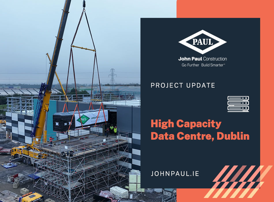 High Capacity Data Centre, Dublin - John Paul Construction