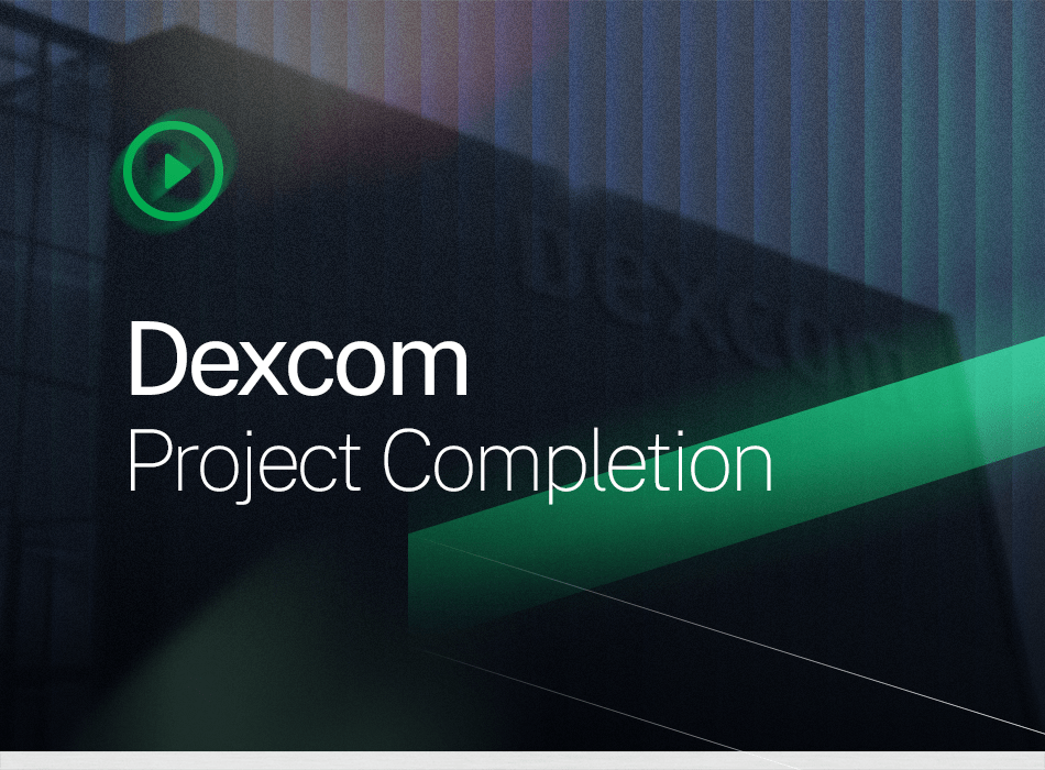 Dexcom - Project Completion - John Paul Construction